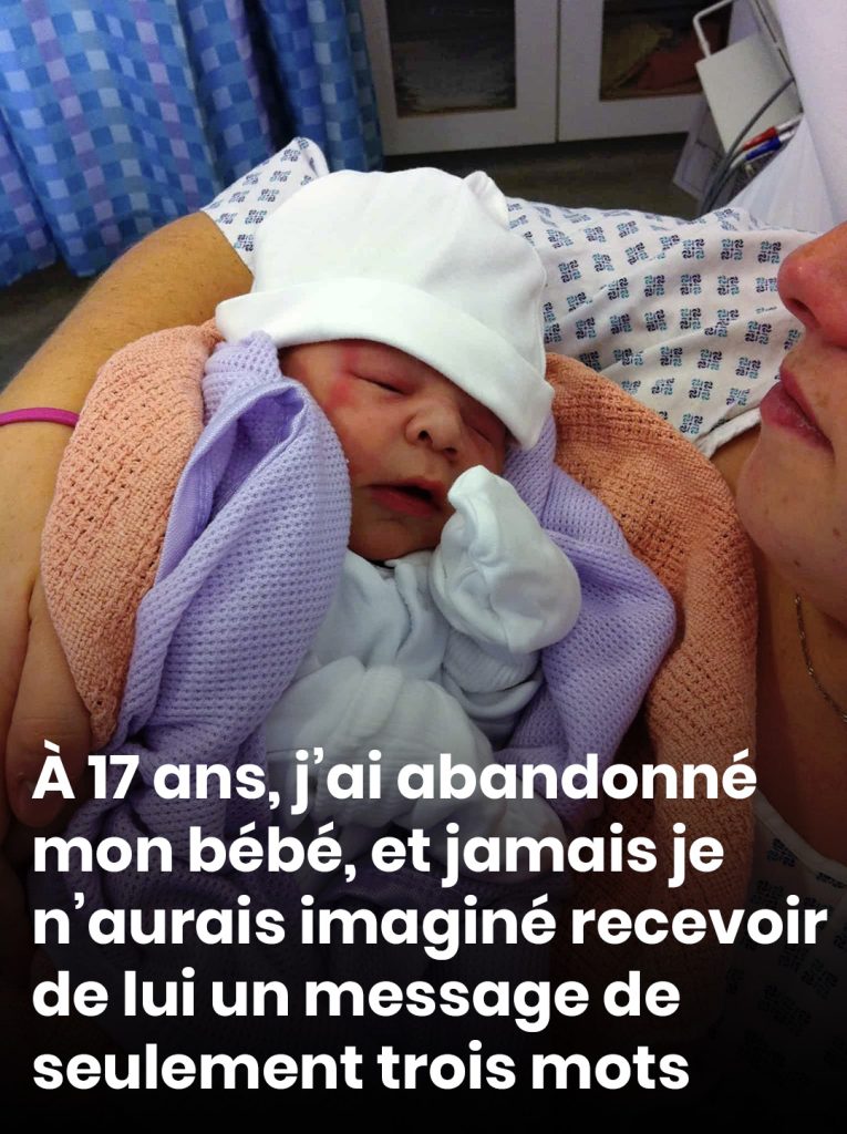 À 17 ans, j'ai dû laisser partir mon enfant : son message de trois mots ...